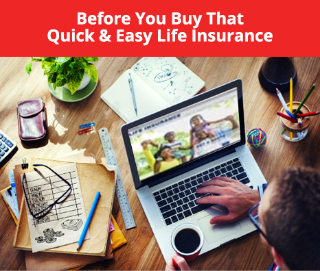 The Dangers of Quick & Easy – Advised Life Insurance